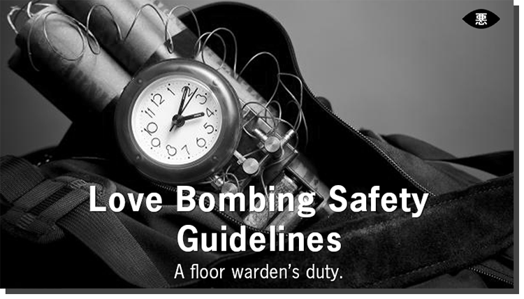 Exclusive Evil: Love Bombing Safety Guidelines